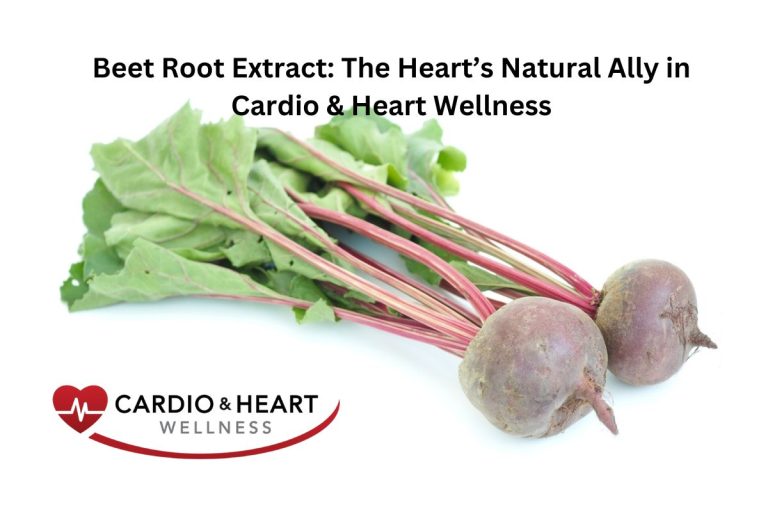Beetroot Extract: The Heart’s Natural Ally - Cardio & Heart Wellness